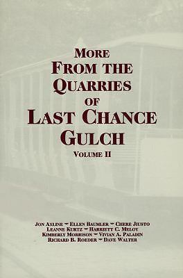 More from the Quarries of Last Chance Gulch : Volume 3 by Jon Axline ...
