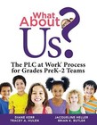 What About Us?: The PLC at Work Process for Grades PreK-2 Teams (A ...