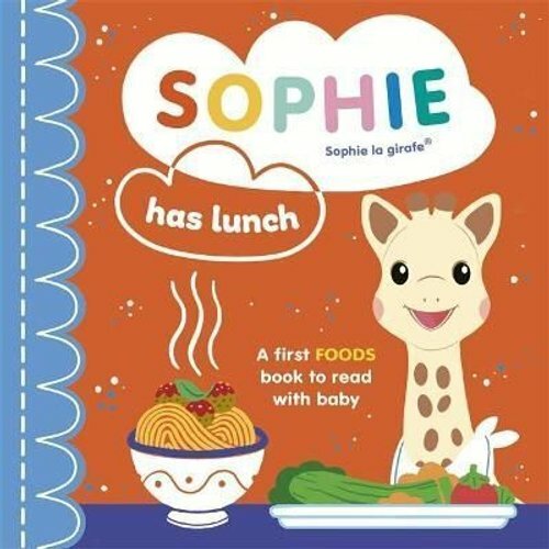 Sophie Has Lunch A First Foods Book to Read With Baby 9781800782556 ...
