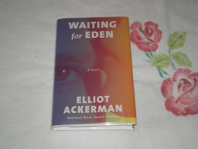 WAITING FOR EDEN by ELLIOT ACKERMAN **SIGNED** 9781101947395| eBay