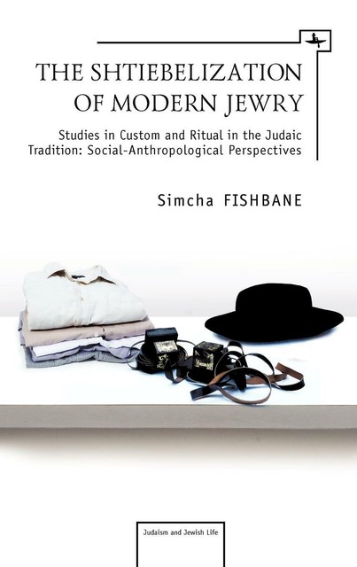 The Shtiebelization of Modern Jewry von Simcha Fishbane (2011 ...