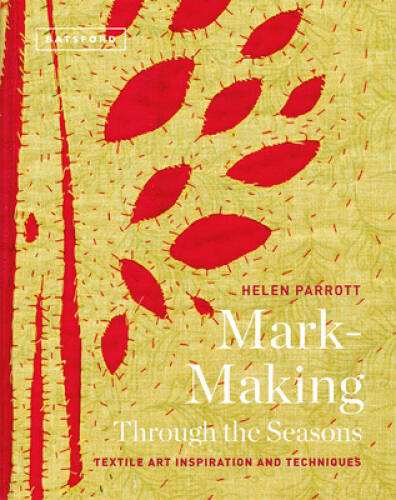 Mark-Making Through the Seasons: Textile Art Inspiration an - VERY GOOD ...
