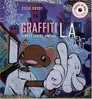 Graffiti L.A.: Street Styles and Art (with cd-rom), Steve Grody ...