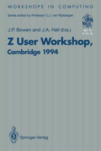 Workshops in Computing Ser.: Z User Workshop, Cambridge 1994 ...