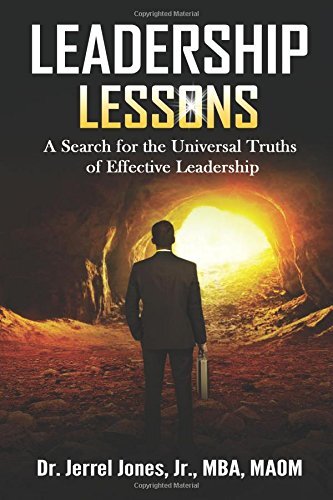 Leadership Lessons: A Search for the Universal Truths of Effective ...