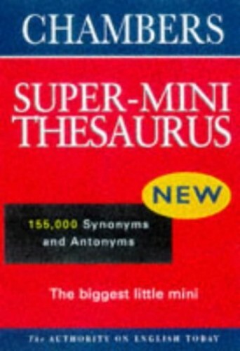 Chambers Super-mini Thesaurus Paperback Book The Cheap Fast Free Post ...