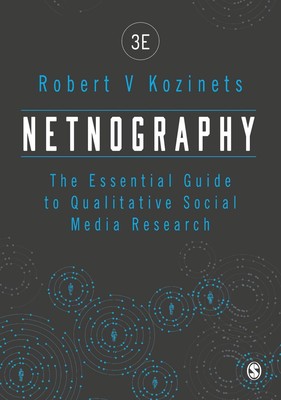 Netnography: The Essential Guide to Qualitative Social Media Research by Robert 9781526444691 ...