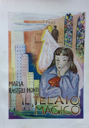 Il telaio magico. Romanzo illustrato Rastelli Monti, Maria 1954 | eBay