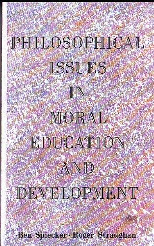 Philosophical Issues in Moral Education and Development by Roger ...