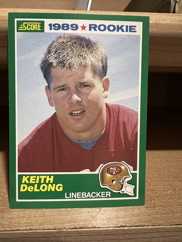 1989 Score Football NFL Keith DeLong San Francisco 49ers Rookie Card ...