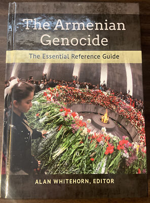 The Armenian Genocide : The Essential Reference Guide by Alan Whitehorn ...