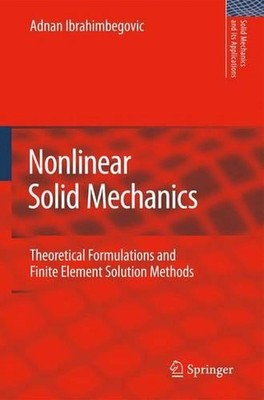 Nonlinear Solid Mechanics: Theoretical Formulations and Finite Element ...