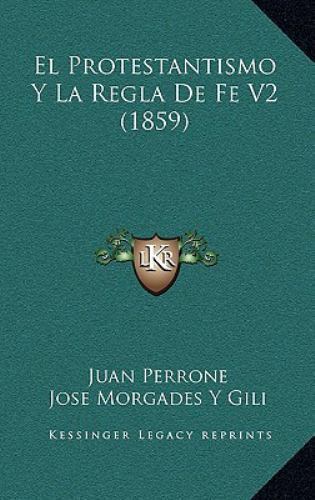 Protestantismo y la Regla de Fe V2 by Juan Perrone (2010, Trade ...