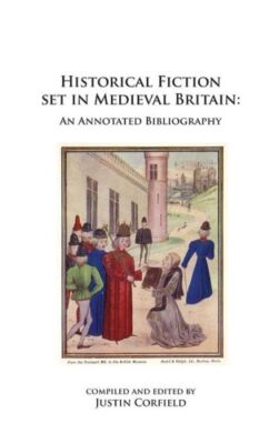 Historical Fiction Set In Medieval Britain: An Annotated Bibliography ...