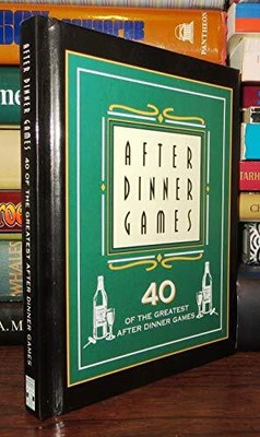 After Dinner Games: 40 of the Greatest After Dinner ... 9781899712427 ...