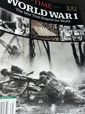World War I -The War That Shaped Our World magazine. 100 Years Later. T ...