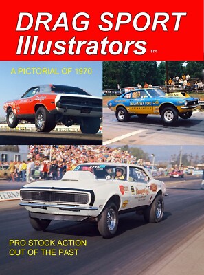 Drag Sport Illustrators book 1970 Pro Stock NHRA AHRA 1st yr Pro Stock ...