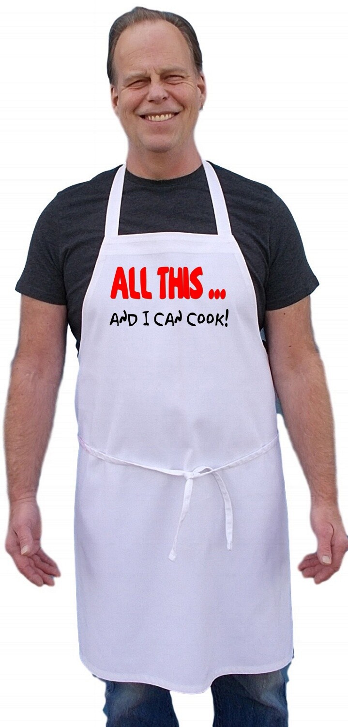 Funny Chef Apron All This ... and I Can Cook Novelty Aprons by ...