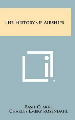 History of Airships by Basil Clarke (2012, Hardcover) for sale online ...