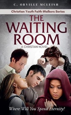 The Waiting Room: A Christian Novel by C. Orville McLeish Paperback ...