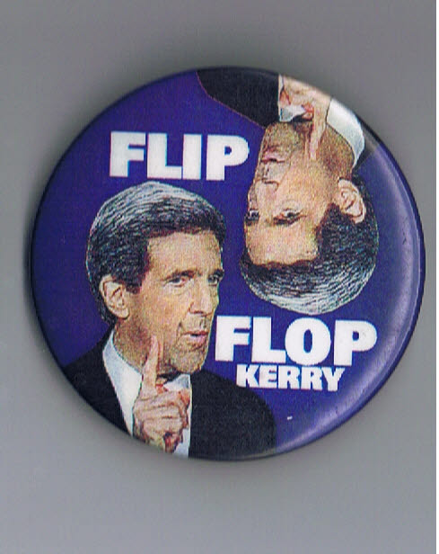 Flip Flop Anti John Kerry President 2.25" Political Campaign Pinback ...