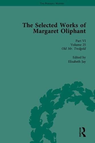 Selected Works of Margaret Oliphant, Part VI Pt. VI : Major Novels by ...