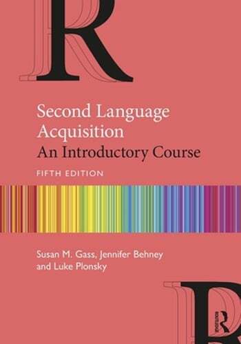 Second Language Acquisition: An Introductory Course by Susan M. Gass ...
