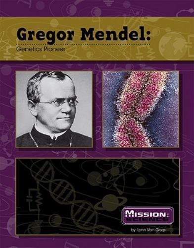 Gregor Mendel : Genetics Pioneer by Lynn Van Gorp (2008, Hardcover) for ...