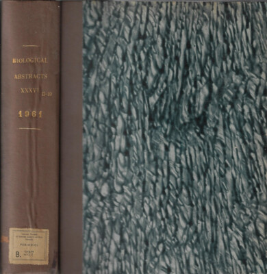 Biological abstracts Vol. 36 N. 17, 18, 19 anno 1961. From the world's ...