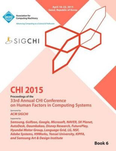 CHI 15 Conference on Human Factor in Computing Systems Vol 6 by Chi ...