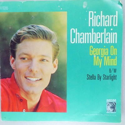 RICHARD CHAMBERLAIN Georgia On My Mind MGM K13205 VG- 45 7" 1963 Ballad ...