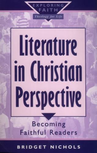 Literature in Christian Perspective : Becoming Faithful Readers by ...