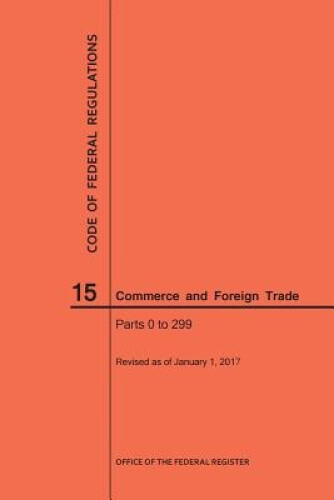 Code of Federal Regulations Title 15, Commerce and Foreign Trade, Parts ...