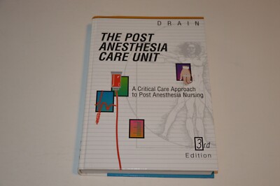 Post Anesthesia Care Unit: A Critical Care Approach to Post Anesthesia ...