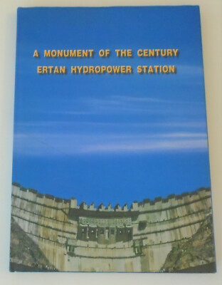 A Monument of the Century: Ertan Hydropower Station, China, Hardcover ...