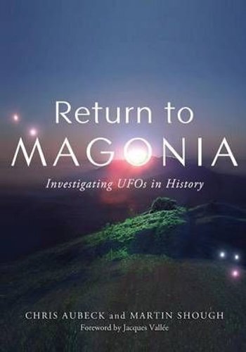 Return to Magonia Investigating UFOs in History by Chris Aubeck ...