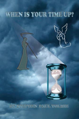 When Is Your Time Up? by Stephen Paul Tolmie (2020, Trade Paperback ...