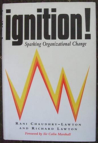 Ignition!: Sparking Organizational Change by Lawton, Richard Hardback ...