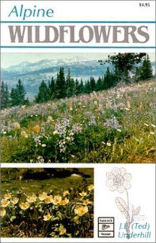 Alpine Wildflowers : GuideBook by Ted Underhill (1986, Trade Paperback ...