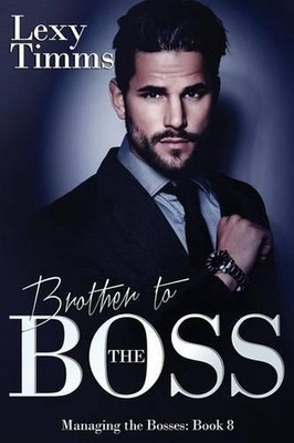 Brother to the Boss: Billionaire Romance Series by Lexy Timms (English) Paperbac 9781533659903 ...