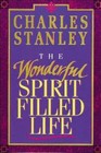 The Wonderful Spirit Filled Life - Paperback By Stanley, Charles - GOOD ...