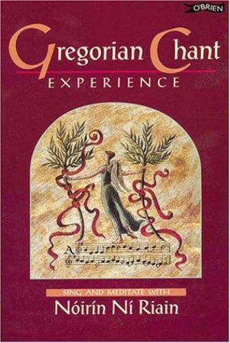 Gregorian Chant Experience : Sing and Meditate with Noirin Ni Riain by ...