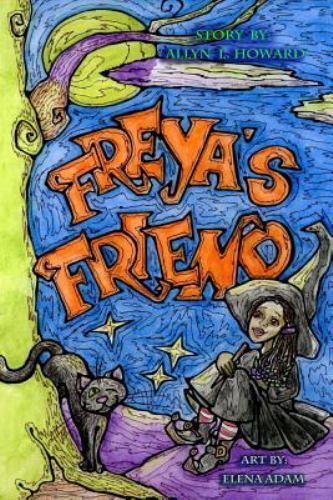 Freya's Friend : Full Color Illustrations by Allyn Howard (2015, Trade ...
