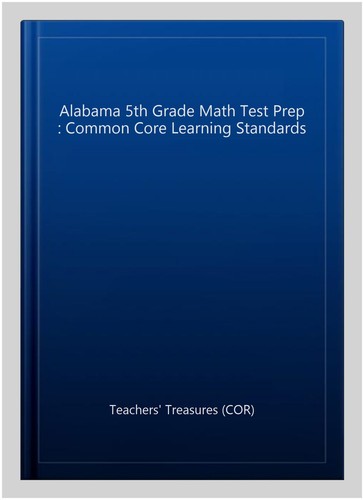 Alabama 5th Grade Math Test Prep : Common Core Learning Standards by ...