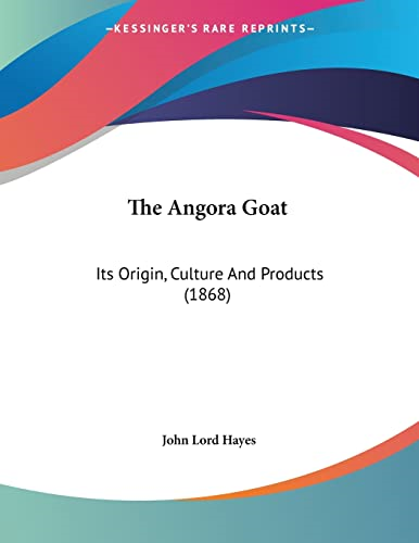 The Angora Goat: Its Origin, Culture and Products (1868 - Paperback NEW ...