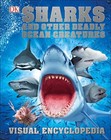 Sharks and Other Deadly Ocean Creatures Visual Encyclopedia, DK ...