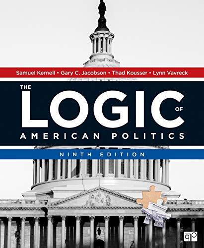 The Logic of American Politics by Samuel H. Kernell 9781544322995| eBay