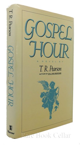 T. R. Pearson THE GOSPEL HOUR 1st Edition 1st Printing | eBay