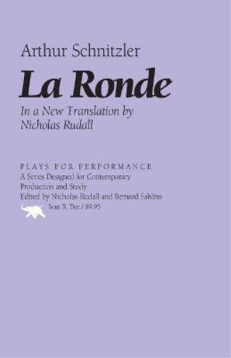 Arthur Schnitzler La Ronde (Paperback) Plays for Performance Series ...