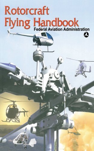 ROTORCRAFT FLYING HANDBOOK By Federal Aviation Administration ...